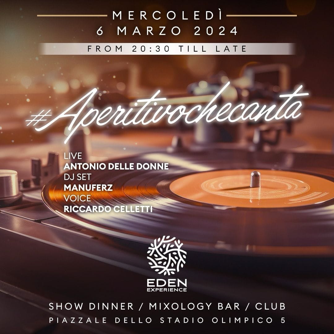 Eden Roma Aperitivo che Canta Djset Mercoledì 3 aprile 2024